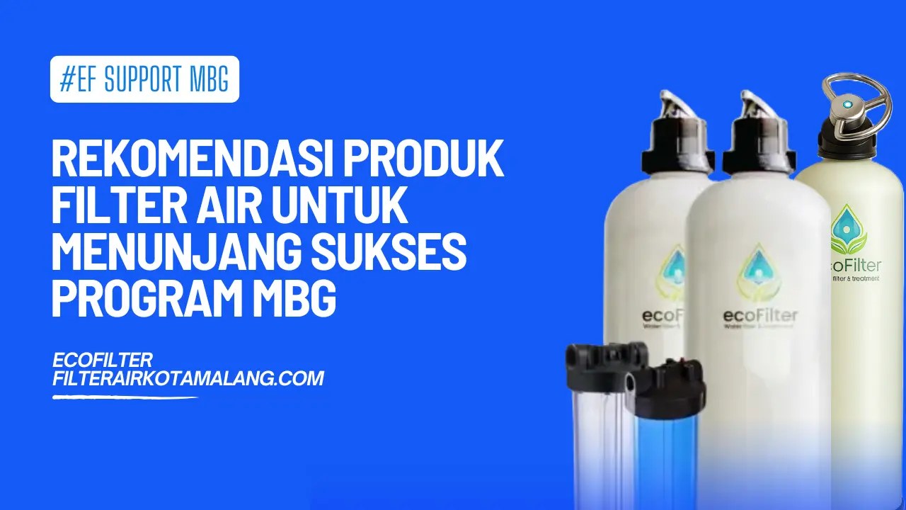 Rekomendasi Produk Filter Air untuk Menunjang Sukses Program MBG ...